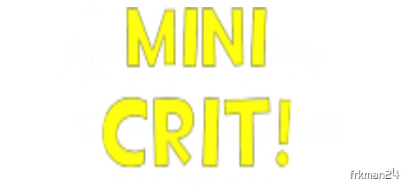 "Team Fortress 2 - Mini Crit" by frkman24 | Redbubble