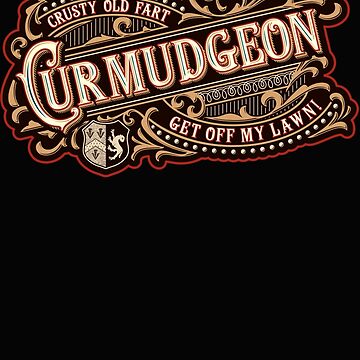 "Curmudgeon Crusty Old Fart Get Off My Lawn" Essential T-Shirt for Sale ...