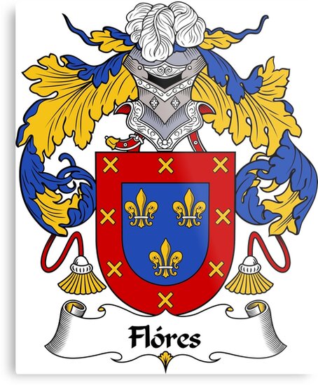 "Flores Coat of Arms/Family Crest" Metal Print by carpediem6655 | Redbubble