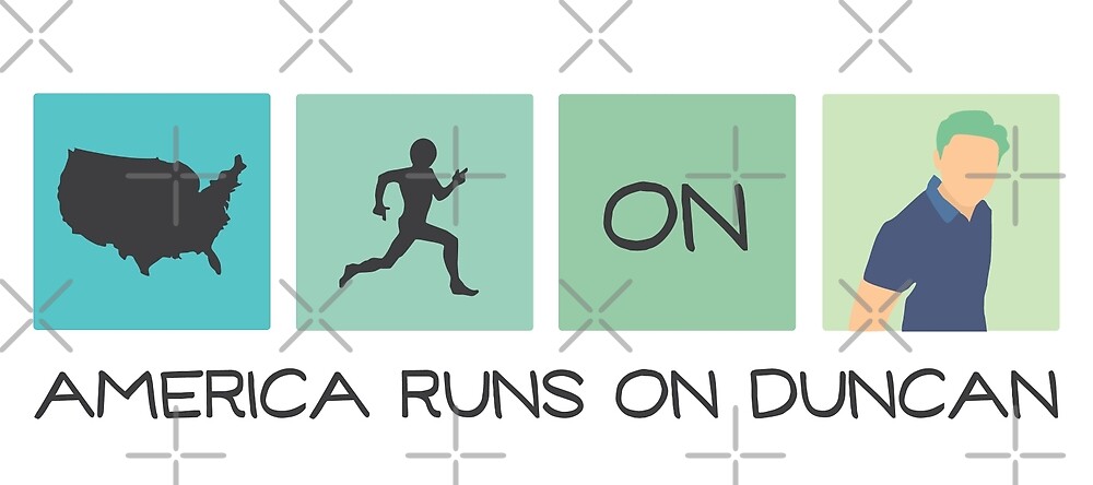 "America Runs on Duncan" by Beth Dunn | Redbubble