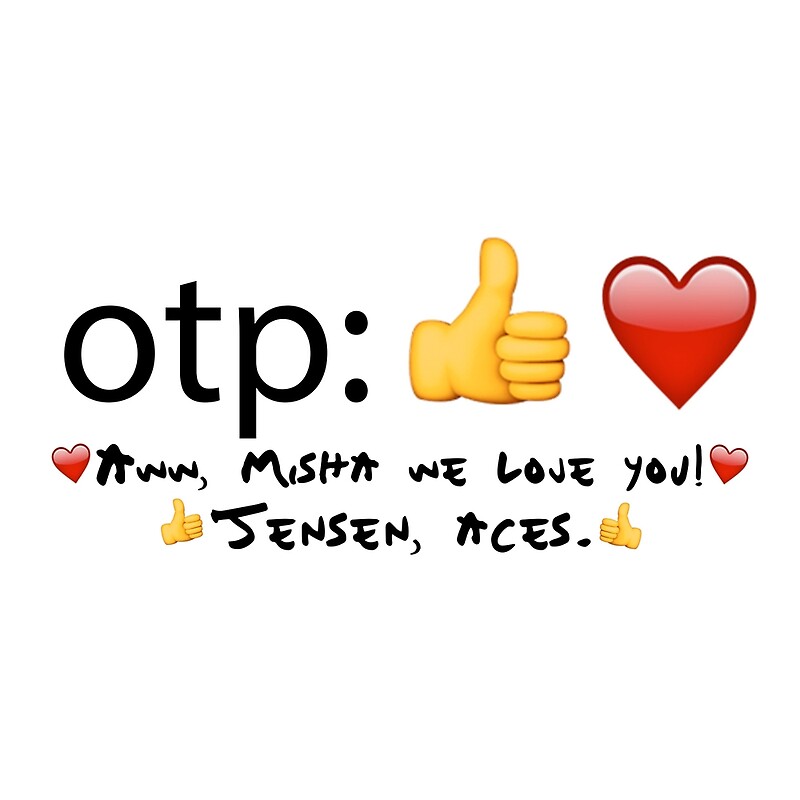 "otp: *thumb emoji* *heart emoji* with text" by adoringjensen | Redbubble