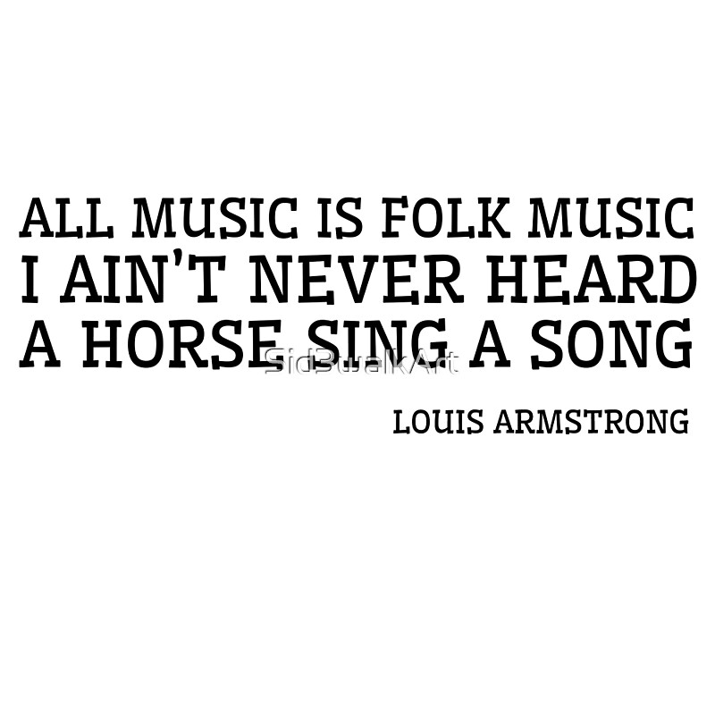 "Louis Armstrong Funny Quote Music Folk Jazz" by Sid3walkArt | Redbubble