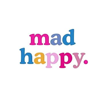 "mad happy" Sticker for Sale by Amanda Giladi | Redbubble