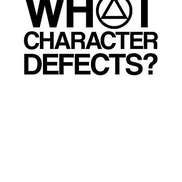 "What Character Defects AA Clean & Sober Living In Recovery" Sticker ...