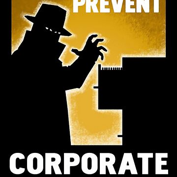 "Only You Can Prevent Corporate Espionage" Poster for Sale by Bauzmann ...