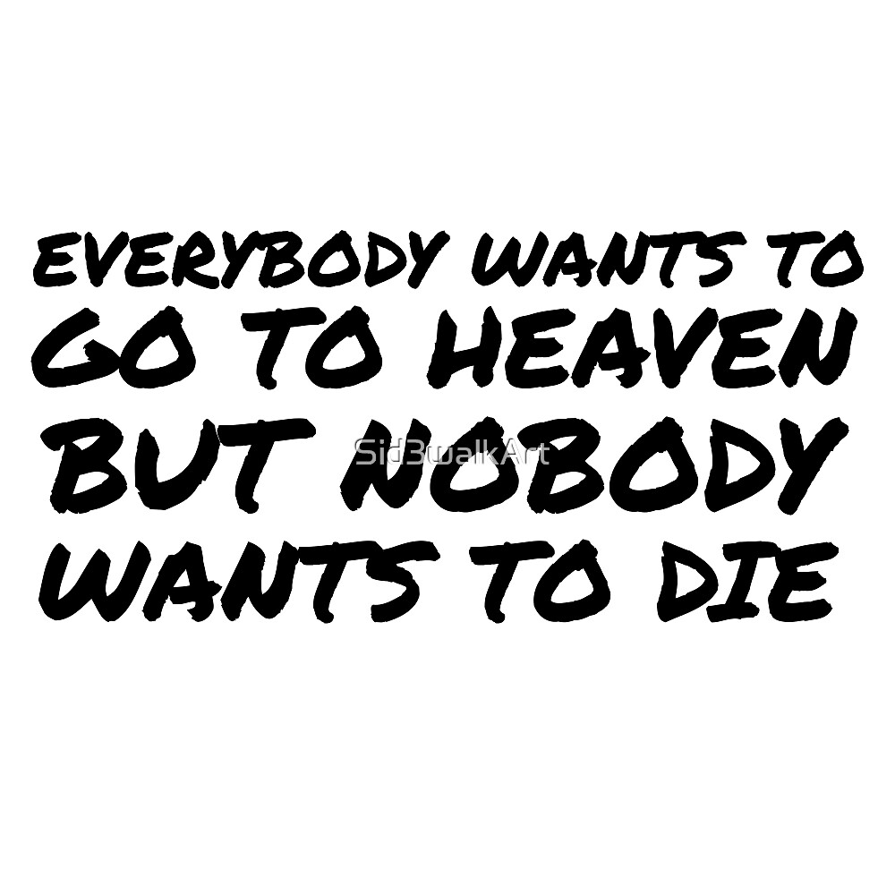 "Funny Religion Quote Heaven Death Humor" by Sid3walkArt | Redbubble