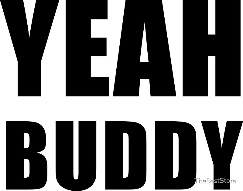 Yeah Buddy: Stickers | Redbubble