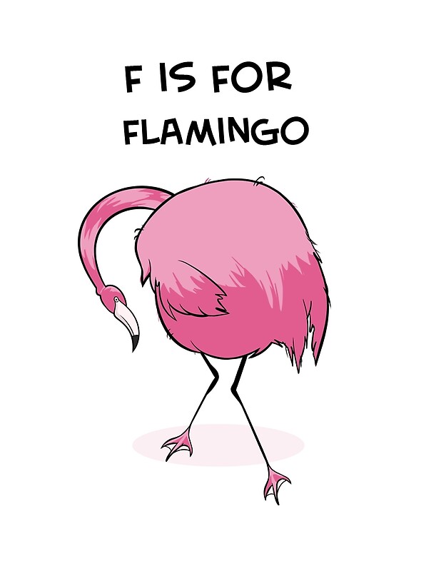 "F is for Flamingo" by overseercorp | Redbubble