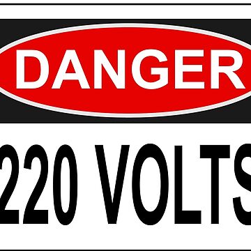 "Danger Electricity Warning 220 volts" Sticker for Sale by TamGustam ...
