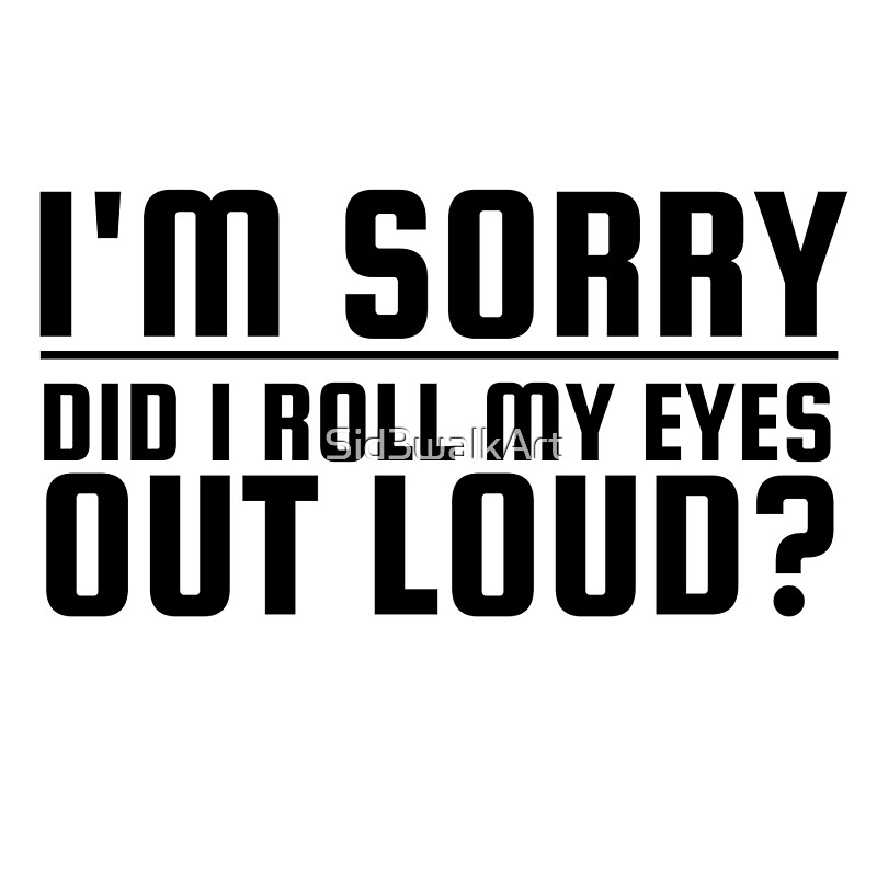 "Funny Quote Ironic Humor Cool " by Sid3walkArt | Redbubble