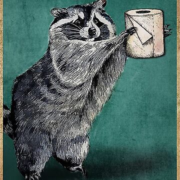 "Your Butt Napkins My Lord Raccoon Tissue" Poster for Sale by agiet ...
