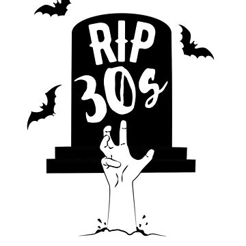 "RIP 30s | 40th Birthday" Art Board Print for Sale by Presto Prints ...