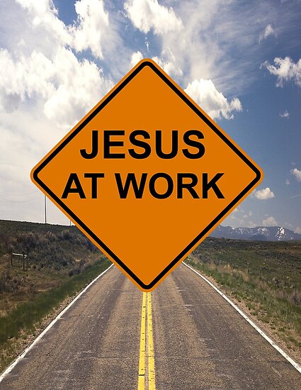 "Jesus at Work Road Sign" Poster by discipledarren | Redbubble