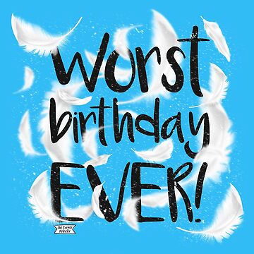 "Worst birthday EVER!" Greeting Card for Sale by brudyr | Redbubble