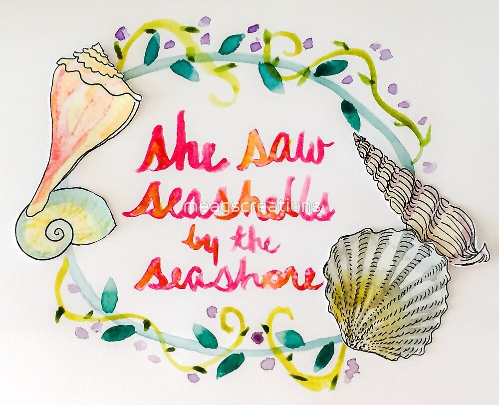 "She Saw Seashells by the Seashore " by meagscreations | Redbubble