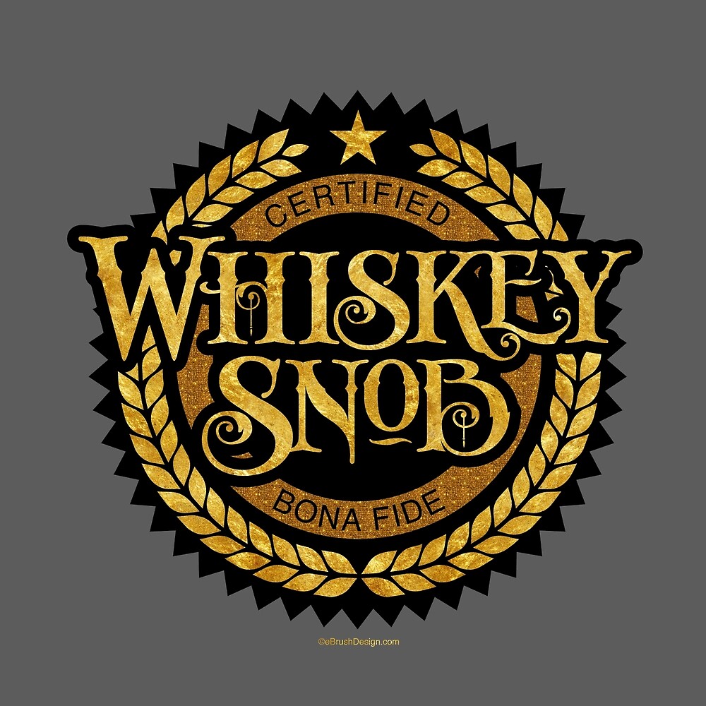 "Whiskey Snob - funny whiskey drinking" by eBrushDesign | Redbubble