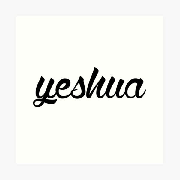 Yeshua Art Prints | Redbubble