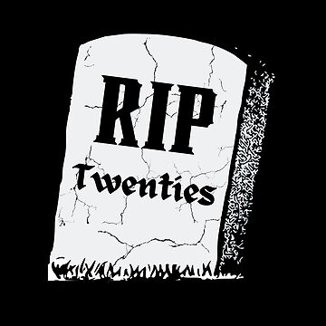 "RIP twenties | RIP 20s | Death to my twenties | Birthday gift for ...