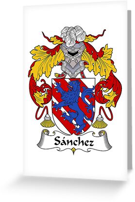 "Sanchez Coat of Arms/Family Crest" Greeting Card by carpediem6655 ...