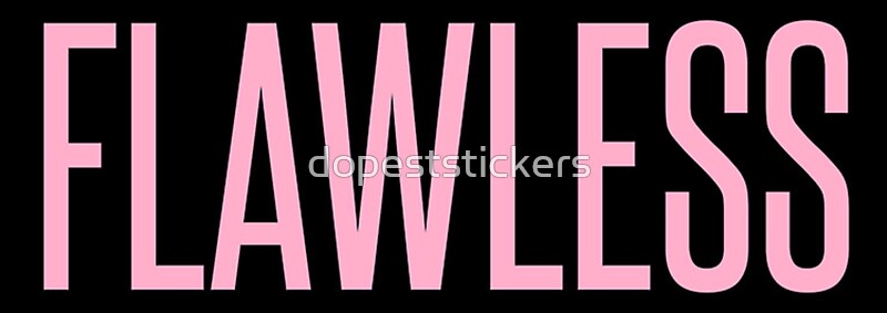 Flawless: Stickers | Redbubble