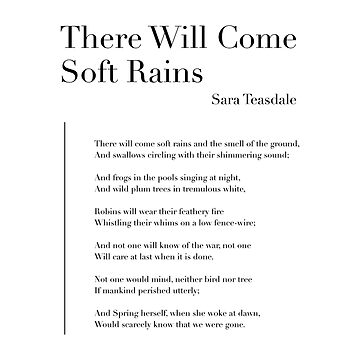 "There Will Come Soft Rains by Sara Teasdale" Poster for Sale by ...