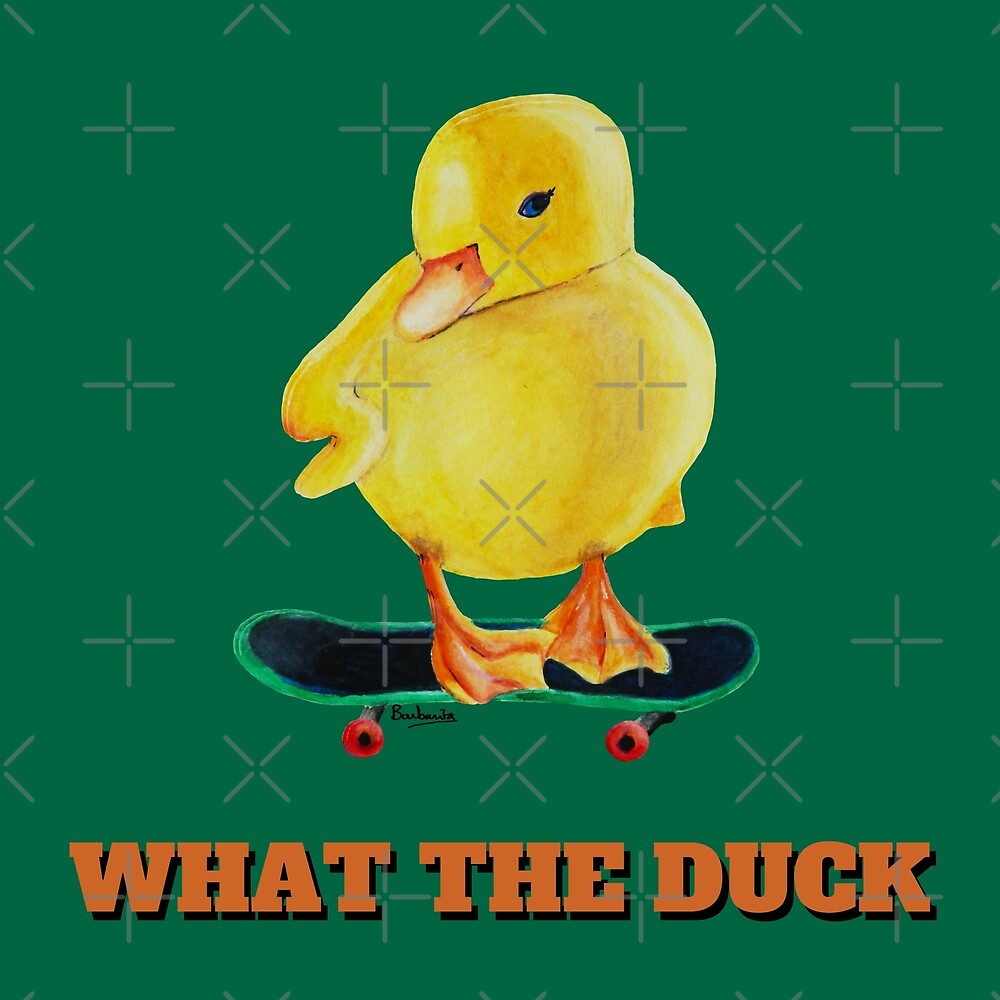 "Duckling with an attitude - WHAT THE DUCK" by Charbie Designs | Redbubble