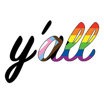 "Y'all Means All - Progress Pride Flag" Sticker for Sale by thewhywolf ...