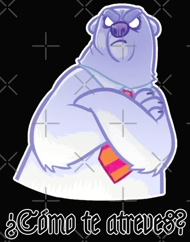 "Grumpy Bear - How Dare You? - Spanish" by sonnytyphoon | Redbubble