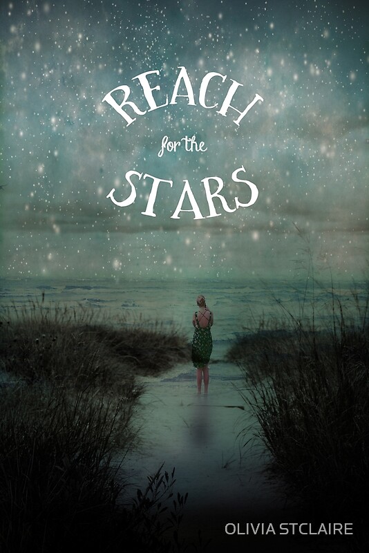 "Reach For the Stars" by OLIVIA STCLAIRE | Redbubble