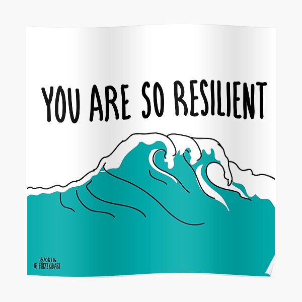 Resilience Posters | Redbubble