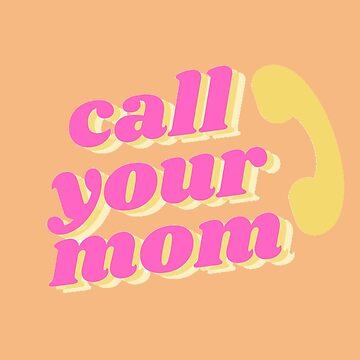 "Call Your Mom - Pink Graphic" Sticker for Sale by sassy-optimist ...