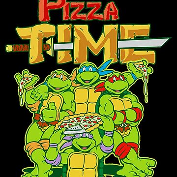 "Pizza Time Tshirt - Pizza Time Hoodies - Pizza Time Iphone case ...