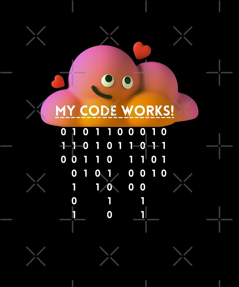 "My Code Works! I Don't Know Why. Binary Code ASCII" by TECHITY | Redbubble