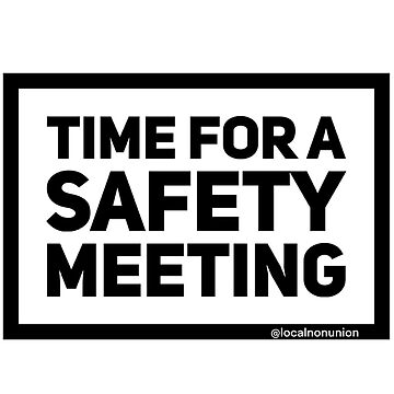 "Time for a safety meeting " Sticker for Sale by Localnonunion | Redbubble