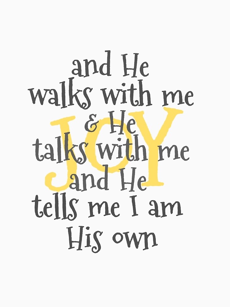 He Walks With Me Talks With Me Quote By Motivateme Redbubble he-walks-with-me-talks-with-me-quote-by-motivateme-redbubble