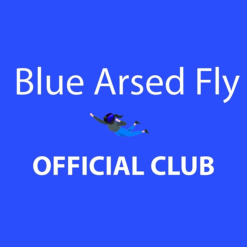 "Blue Arsed Fly (Official Club)" by TheLongestRoute | Redbubble