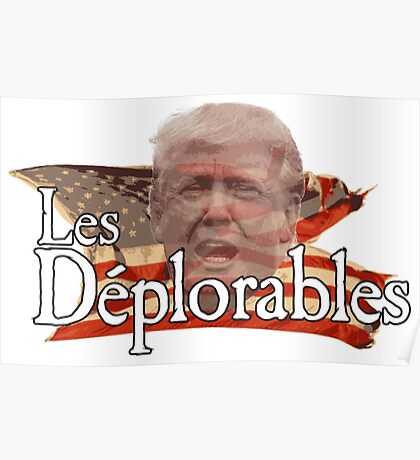 Les Deplorables: Posters | Redbubble