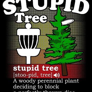 "Stupid Tree Dictionary - Funny Disc Golf " Poster for Sale by ...