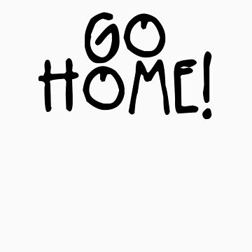 "GO HOME! - Jay-Z" Essential T-Shirt for Sale by Neil K | Redbubble