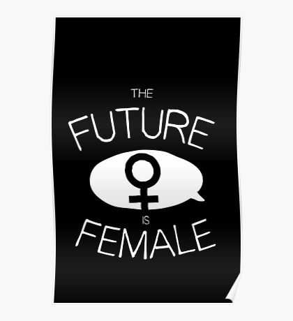 The Future Is Female: Posters | Redbubble
