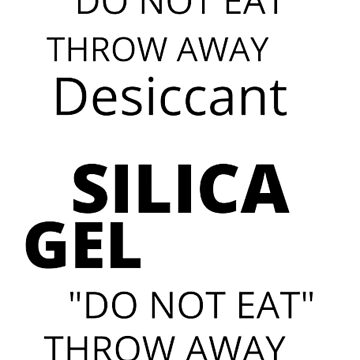 " SILICA GEL. DO NOT EAT, DESICCANT" Sticker for Sale by DigginDogBlues ...
