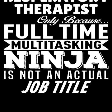 "Respiratory Therapist Multitasking Ninja" Essential T-Shirt for Sale ...