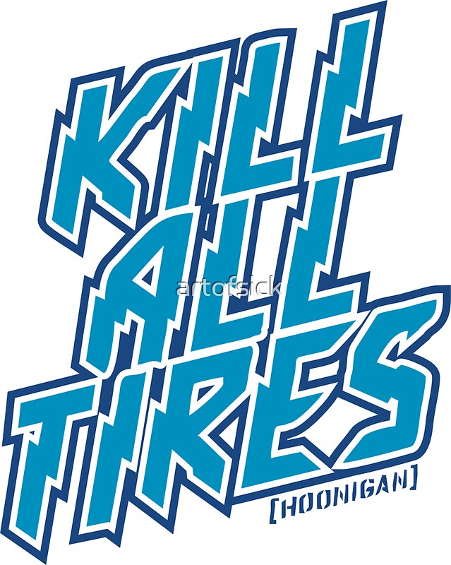 Kill All Tires: Stickers | Redbubble