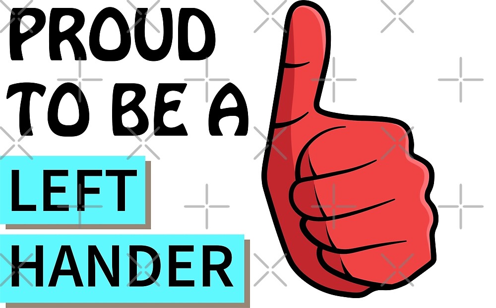 "Left handed day celebrating" by DSR-Arts | Redbubble
