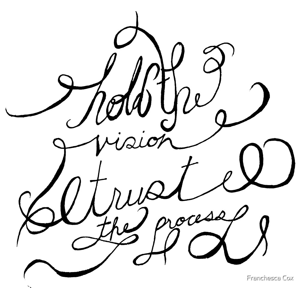 "Hold the vision, trust the process" by Franchesca Cox | Redbubble