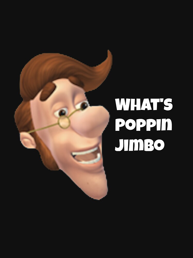 "What's poppin jimbo meme" T-shirt by freshmemes | Redbubble