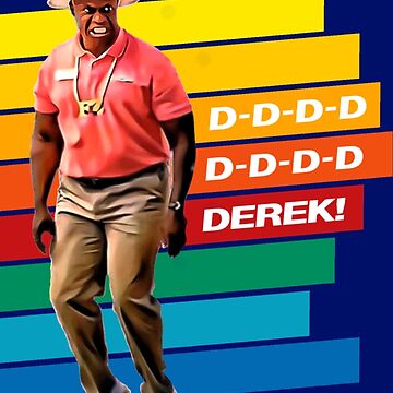 "D-D-D-D-D-D-D-D Derek! - Captain Holt - Brooklyn Nine Nine" Classic T ...