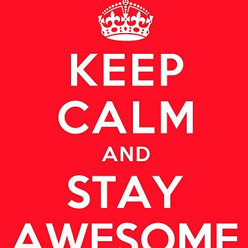 "KEEP CALM AND STAY AWESOME" Sticker for Sale by limitlezz | Redbubble