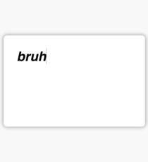Bruh: Stickers | Redbubble