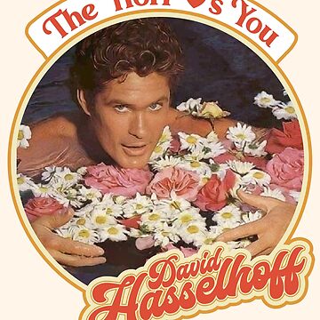 "The Hoff Loves You" Poster for Sale by acquiesce13 | Redbubble